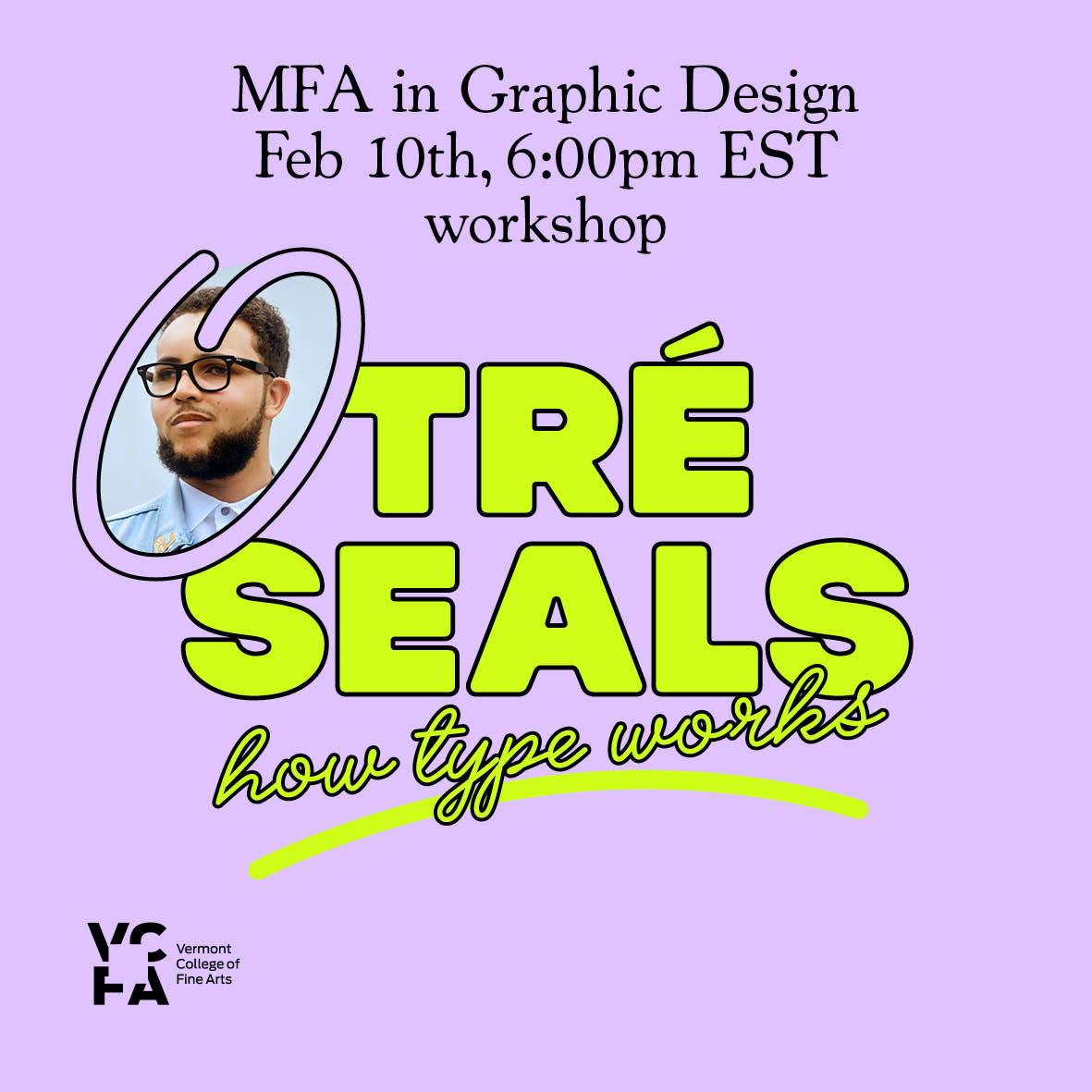 How Type Works: A Workshop with Tré Seals | Vermont College of Fine Arts