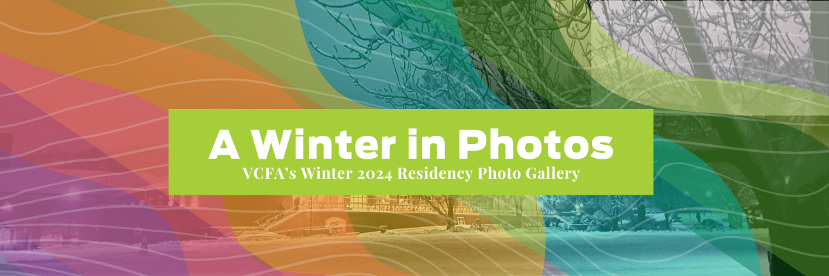 Winter Residency | Vermont College of Fine Arts
